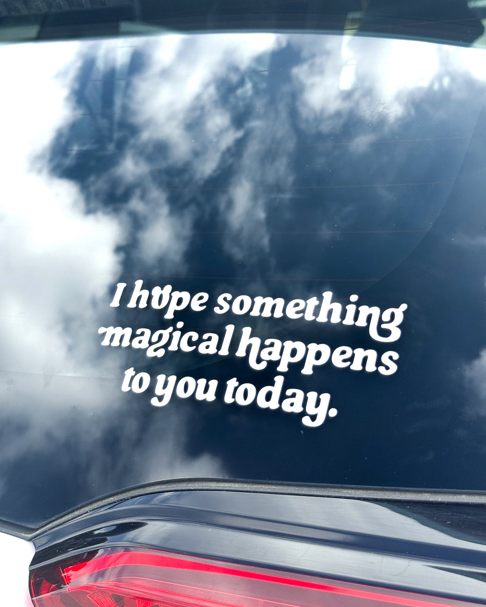Hope Something Magical Happens Transfer Car Decal – Wish Upon Magic